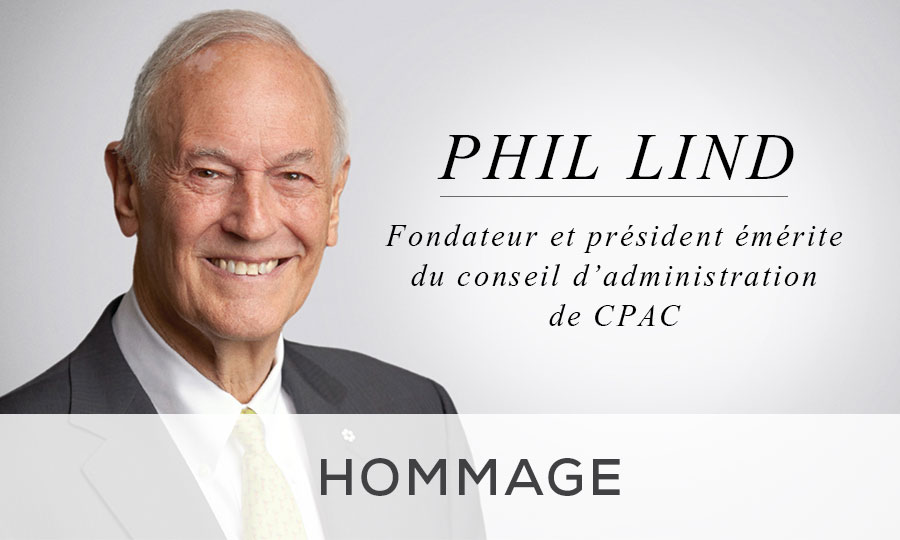 À la mémoire de Phil Lind | CPAC.ca